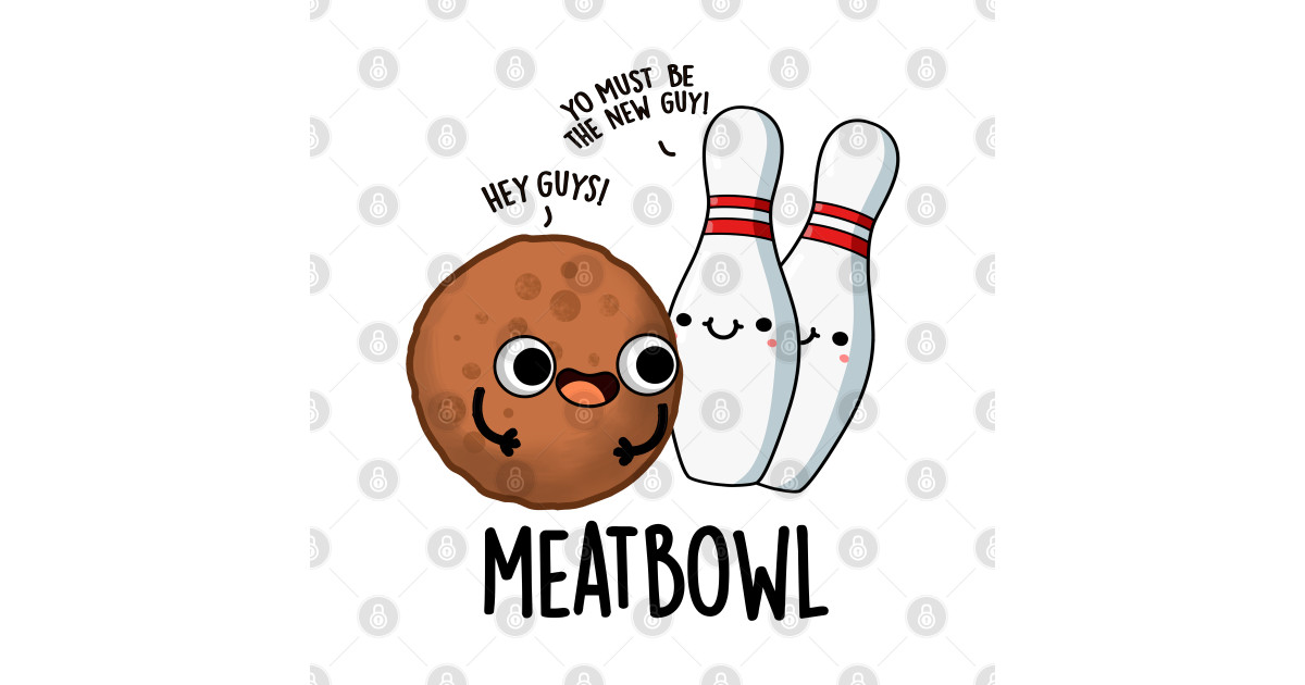 Meatbowl Funny Meatball Puns - Meatball Puns - T-Shirt | TeePublic