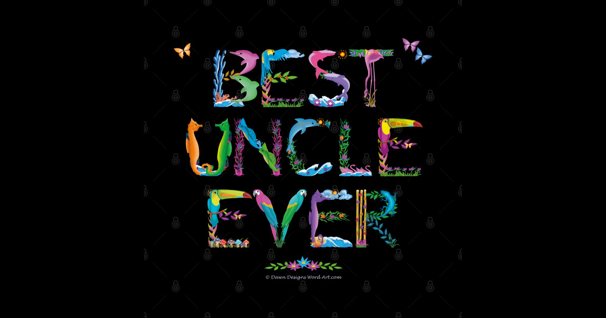 Best Uncle Ever - tropical word art - Best Uncle Ever - Sticker | TeePublic