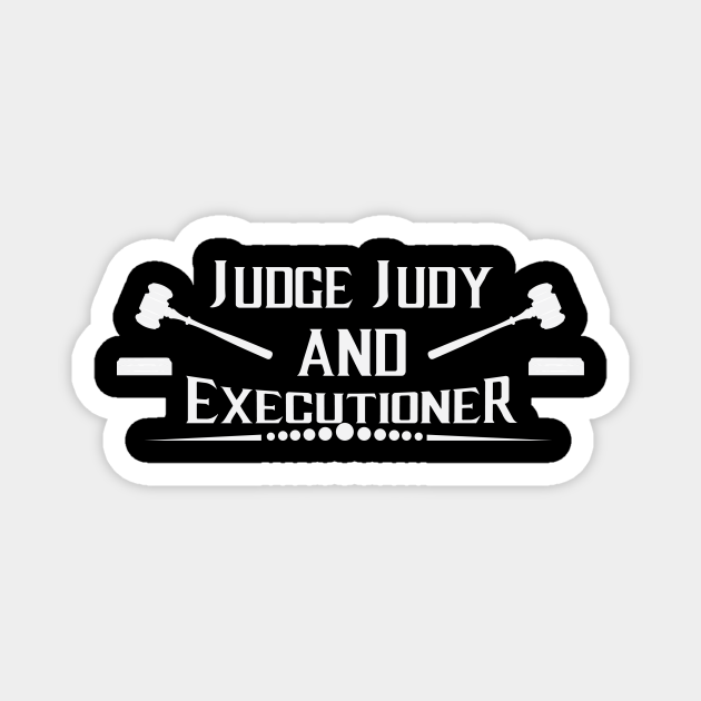 JUDGE JUDY and EXECUTIONER Logo - Judge Judy - Magnet | TeePublic
