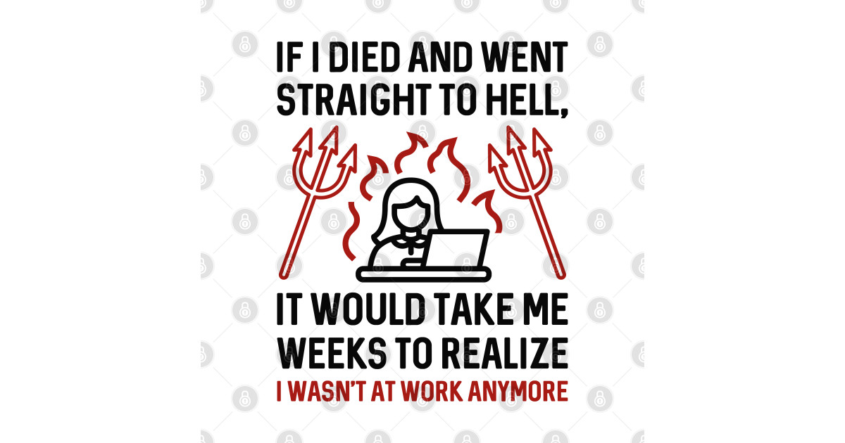 Work Hell - Hell - T-Shirt | TeePublic