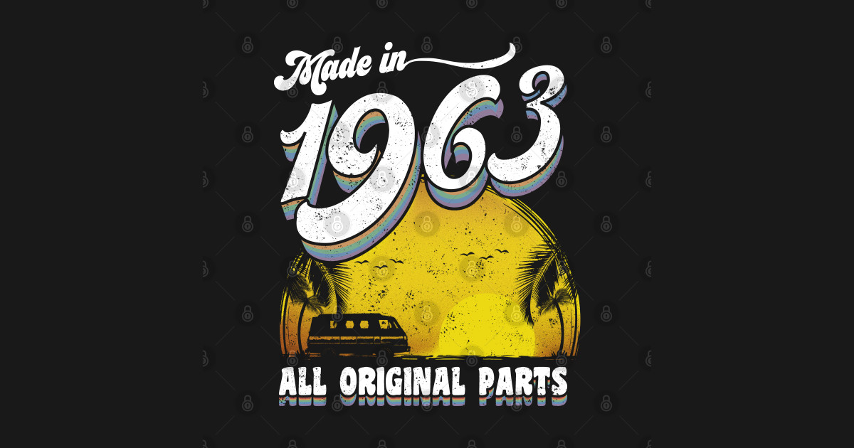 Made in 1963 All Original Parts - Made In 1963 - T-Shirt | TeePublic