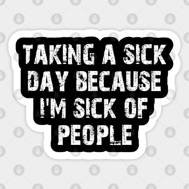 taking a sick day because i'm sick of people - Taking A Sick Day ...
