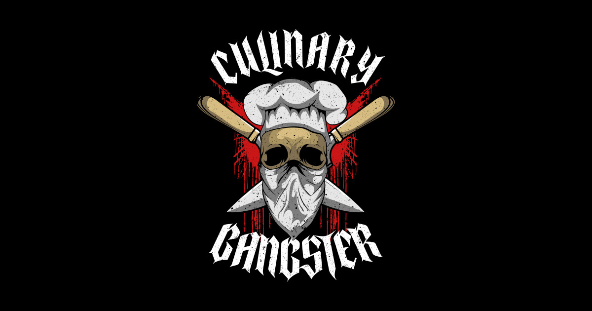 Culinary Gangster The Best Cook In The Kitchen Pun - Culinary Gangster ...