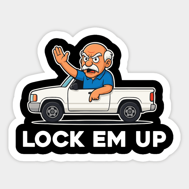 Lock Em Up Funny Cartoon Old Man Meme SayingLock Em Up - Lock Em Up ...