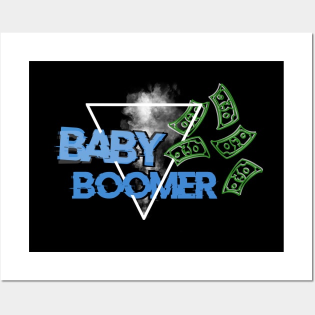 Baby Boomer - Baby Boomer Gift - Posters and Art Prints | TeePublic
