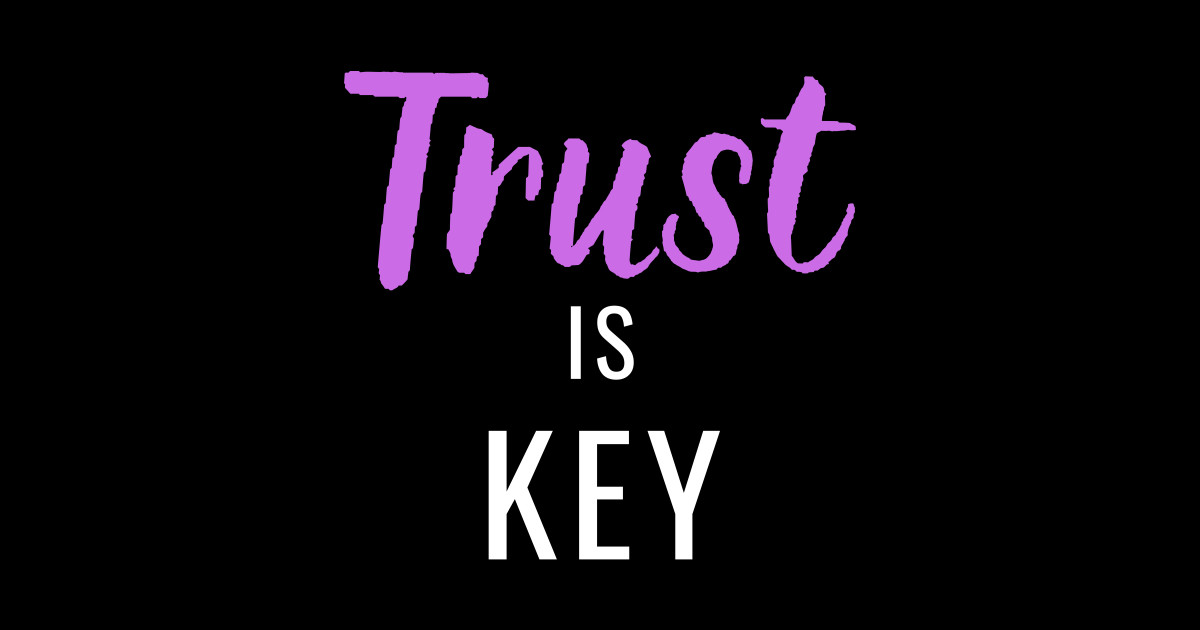 Trust is Key - Trust - Posters and Art Prints | TeePublic