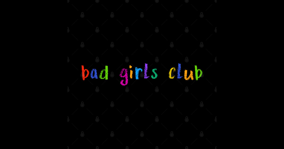 bad girls club - Bad Girls Club - Sticker | TeePublic