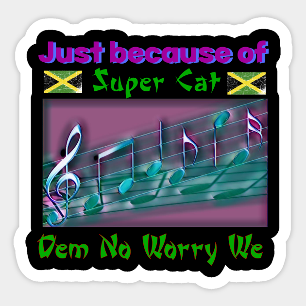 Dem No Worry We- Super Cat Reggae Music - Reggae Culture - Sticker ...