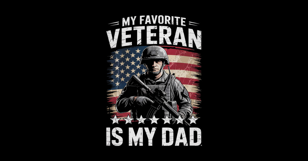 My Favorite Veteran Is My Dad Veterans Day - My Favorite Veteran Is My ...
