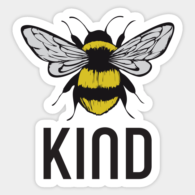 Bee Kind - Bee - Sticker | TeePublic