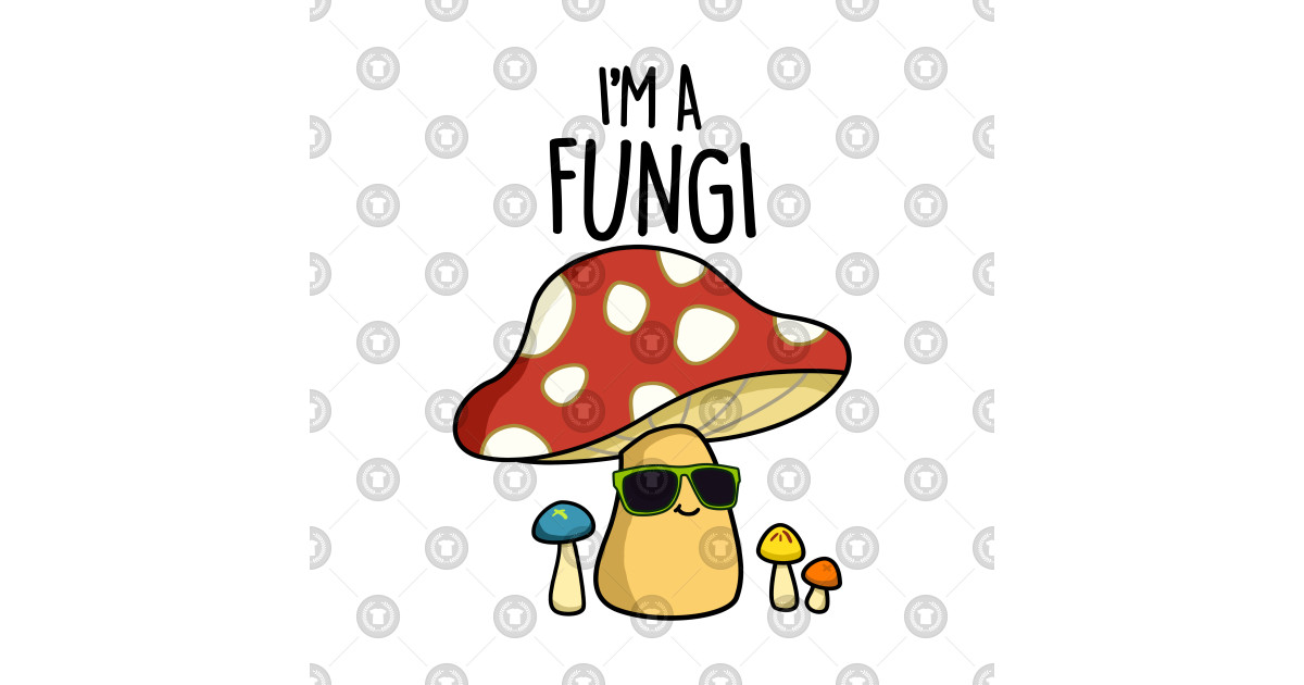 I'm A Fungi Cute Fun Guy Mushroom Pun - Mushroom Pun - T-Shirt | TeePublic