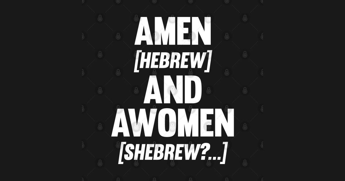 Amen And Awomen - Amen And Awomen - T-Shirt | TeePublic