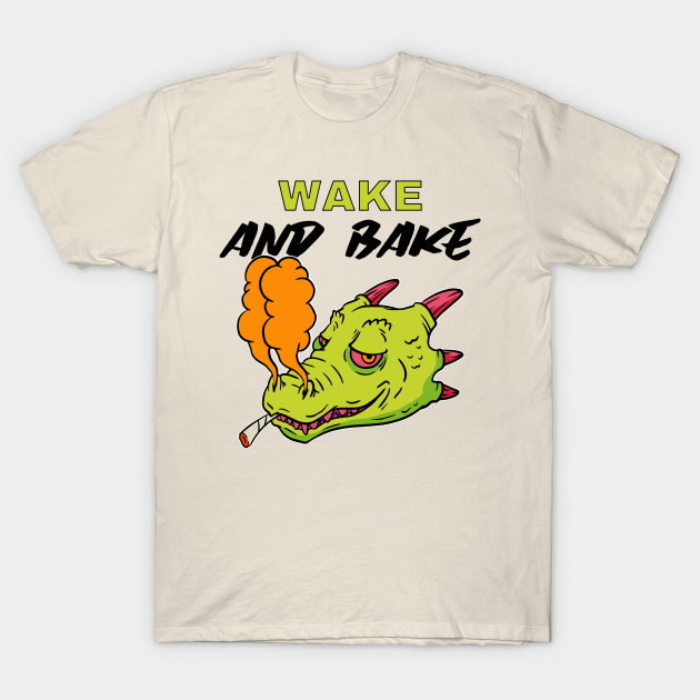 Wake And bake, Stoner Merch - Stoner - T-Shirt | TeePublic