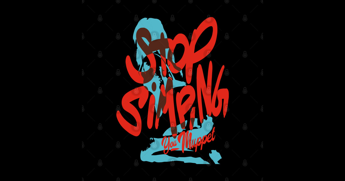 Stop simping you muppet, Only One Place - Stop Simping - Sticker ...