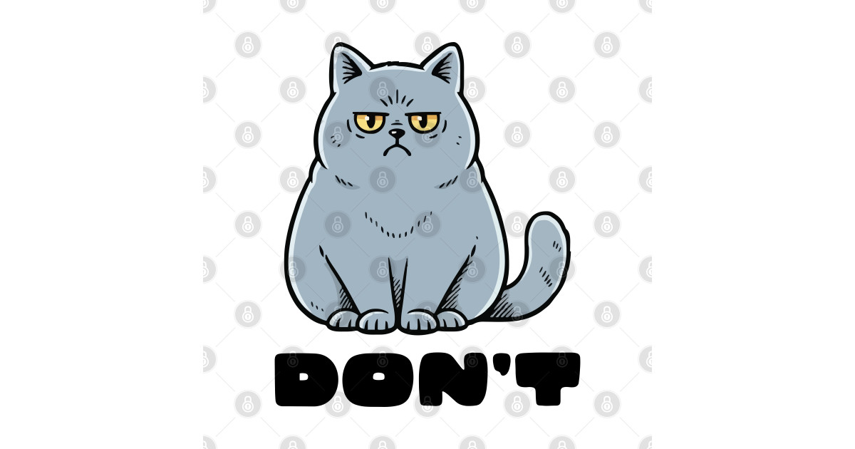 don't cat, no not, negative - Cat - T-Shirt | TeePublic