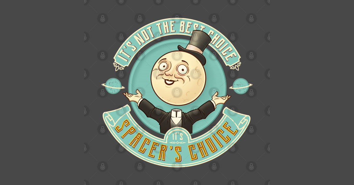 Spacer's Choice - Not the Best Choice - Retro Scifi Moon Man - Spacers ...