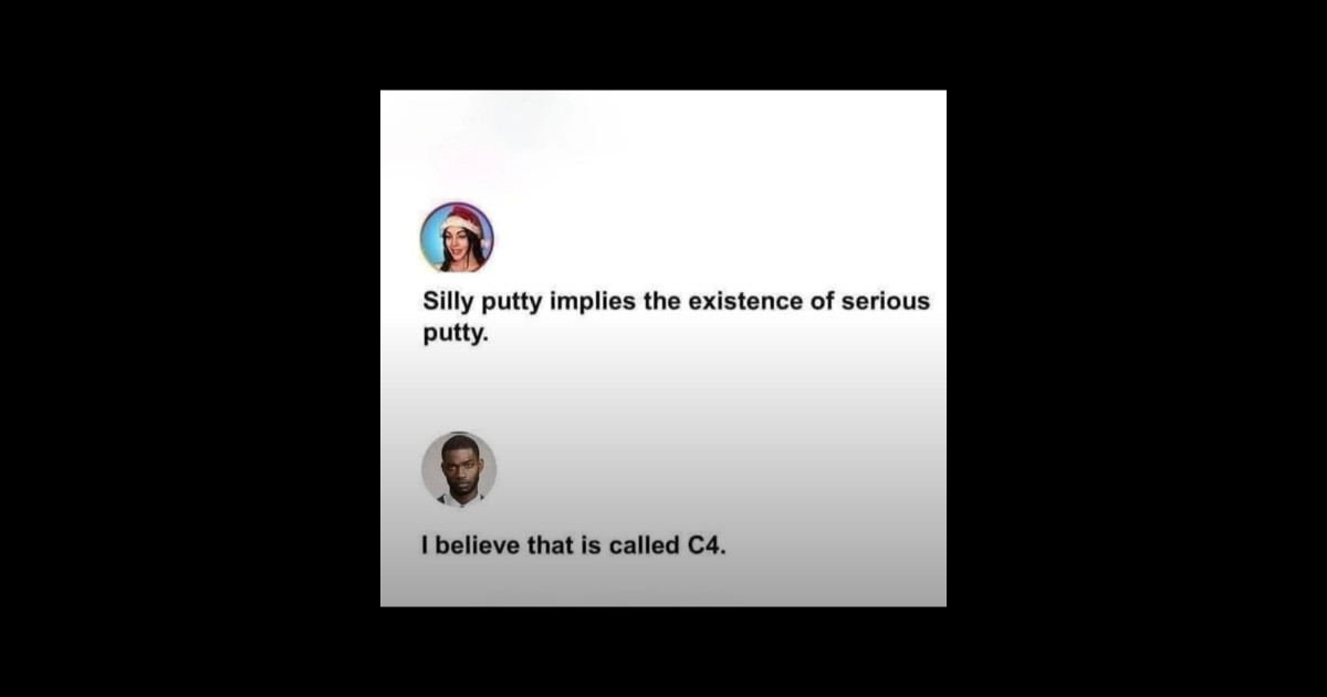 Silly Putty vs. Serious Putty: The C4 Connection - Meme - Magnet ...