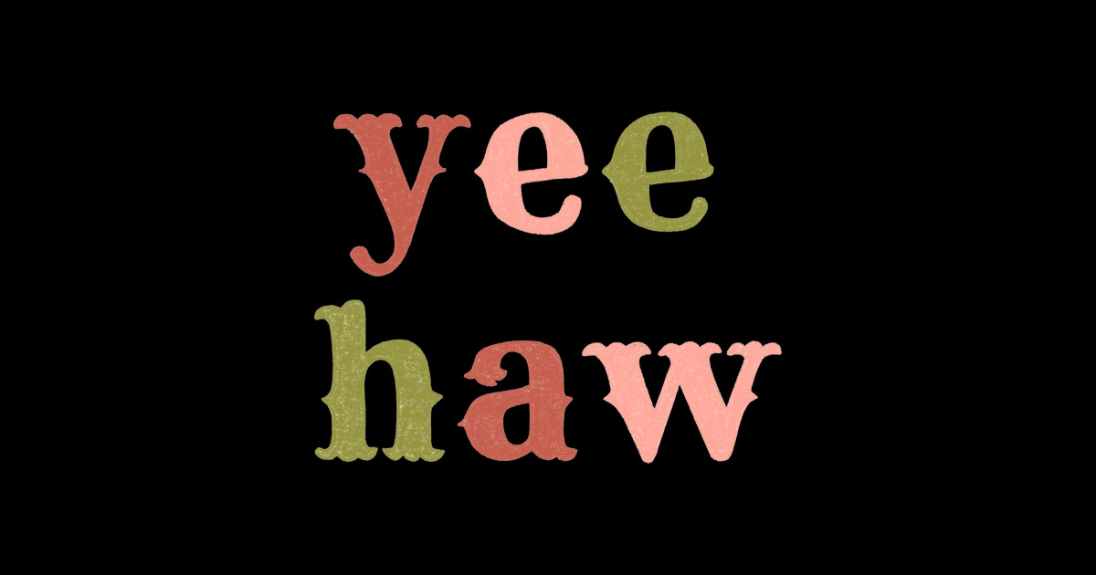 Yee Haw Pink and Green Lettering - Cowboy - Sticker | TeePublic
