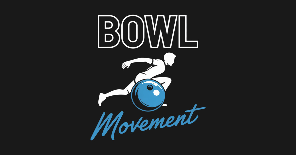 Bowl Movements Bowl Movement Bowling - Bowl Movements Bowl Movement ...