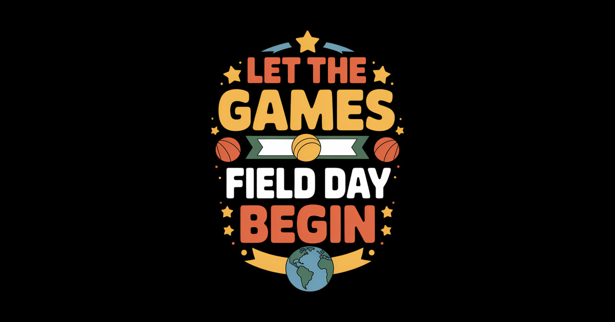 It'S Field Day Let The Games Begin Teacher Student Field Day - Teacher ...