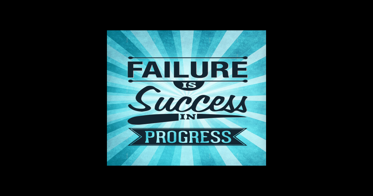 Failure is success in progress Inspirational Quote Design ...