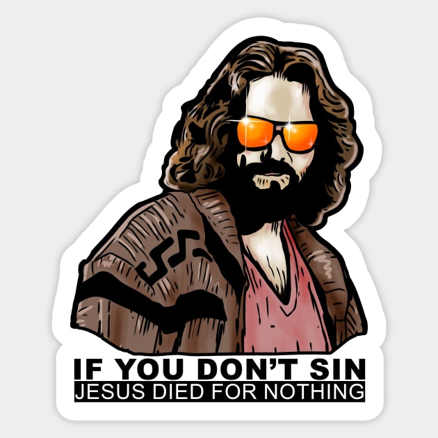 The Dude Jesus - The Dude - Sticker | TeePublic