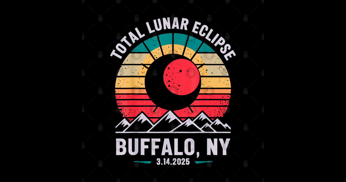 TOTAL LUNAR ECLIPSE BUFFALO MARCH 14 - Total Lunar Eclipse 2025 ...