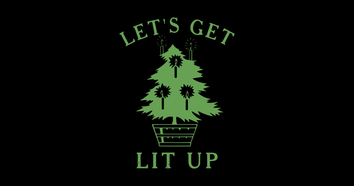 Let's Get Lit Up - Christmas - Sticker | TeePublic