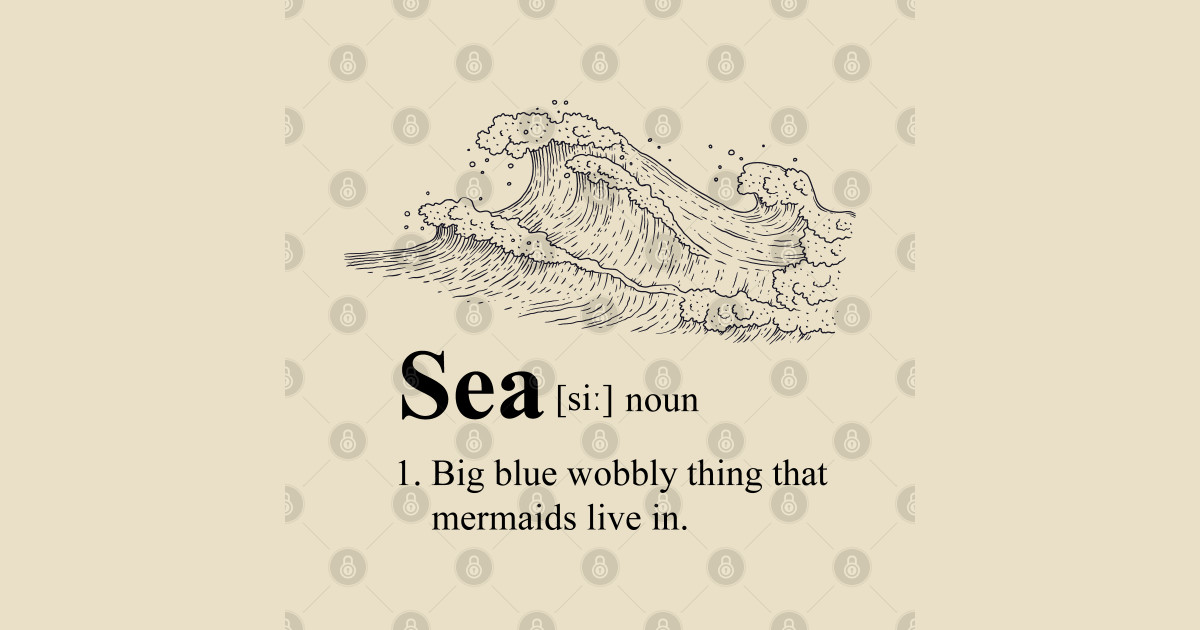 Sea Dictionary Definition: Big Blue Wibbly Wobbly Thing - Blackadder ...