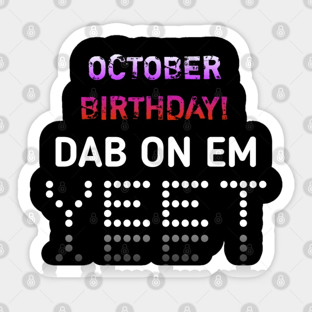 October Birthday Dab Yeet - October Birthday Gift - Sticker | TeePublic