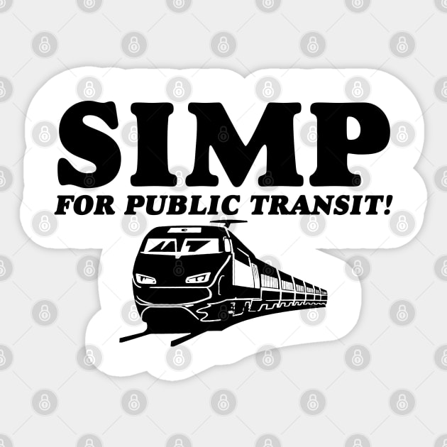SIMP for public transit - Simp For Public Transit - Sticker | TeePublic