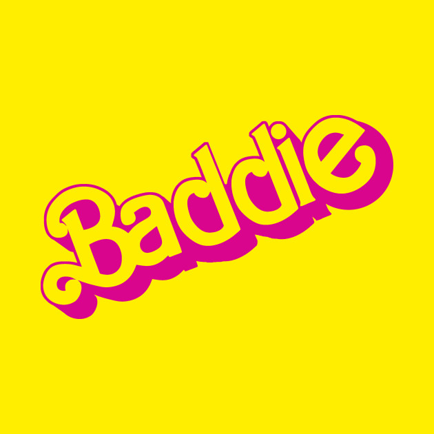 Baddie - Baddie - Phone Case | TeePublic