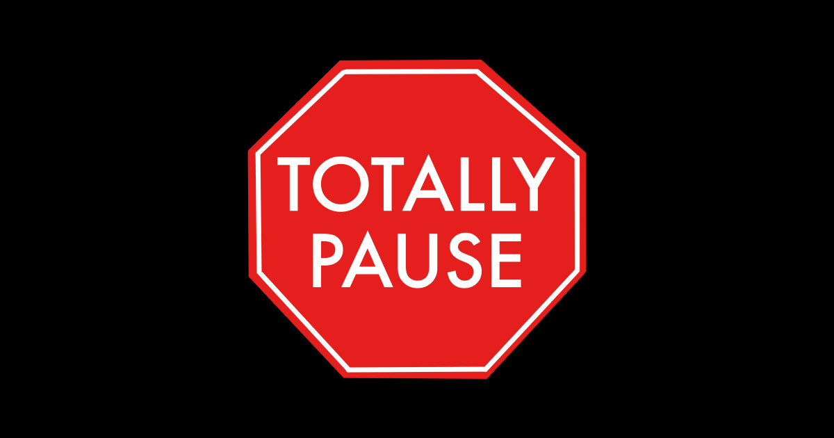 Interpretational Stop Sign - Totally Paused - Sticker | TeePublic