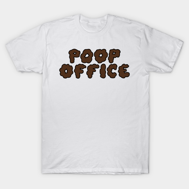 Poop Office - Merchandise - T-Shirt | TeePublic