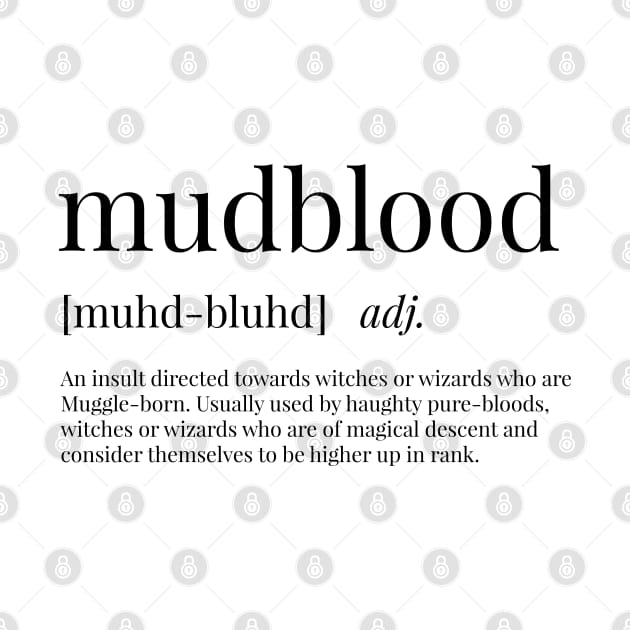 Mudblood Definition - Mudblood - T-Shirt | TeePublic