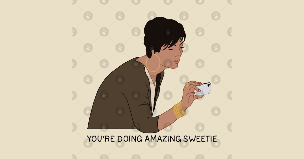 Youre Doing Amazing Sweetie Youre Doing Amazing Sweetie T Shirt Teepublic 