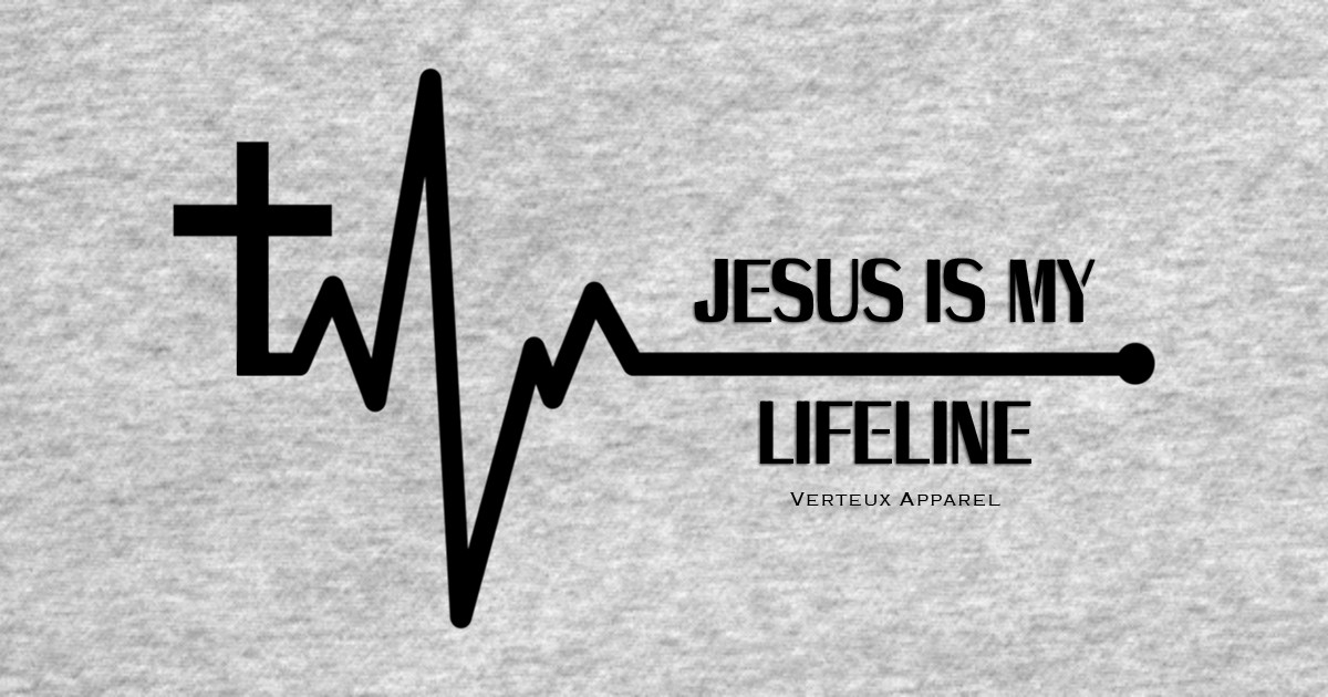 Jesus Is My Lifeline. - Strength - T-Shirt | TeePublic