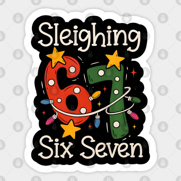 Sleighing Six Seven 67 Gen Z Alpha Slang - Christmas Gen Z - Sticker ...
