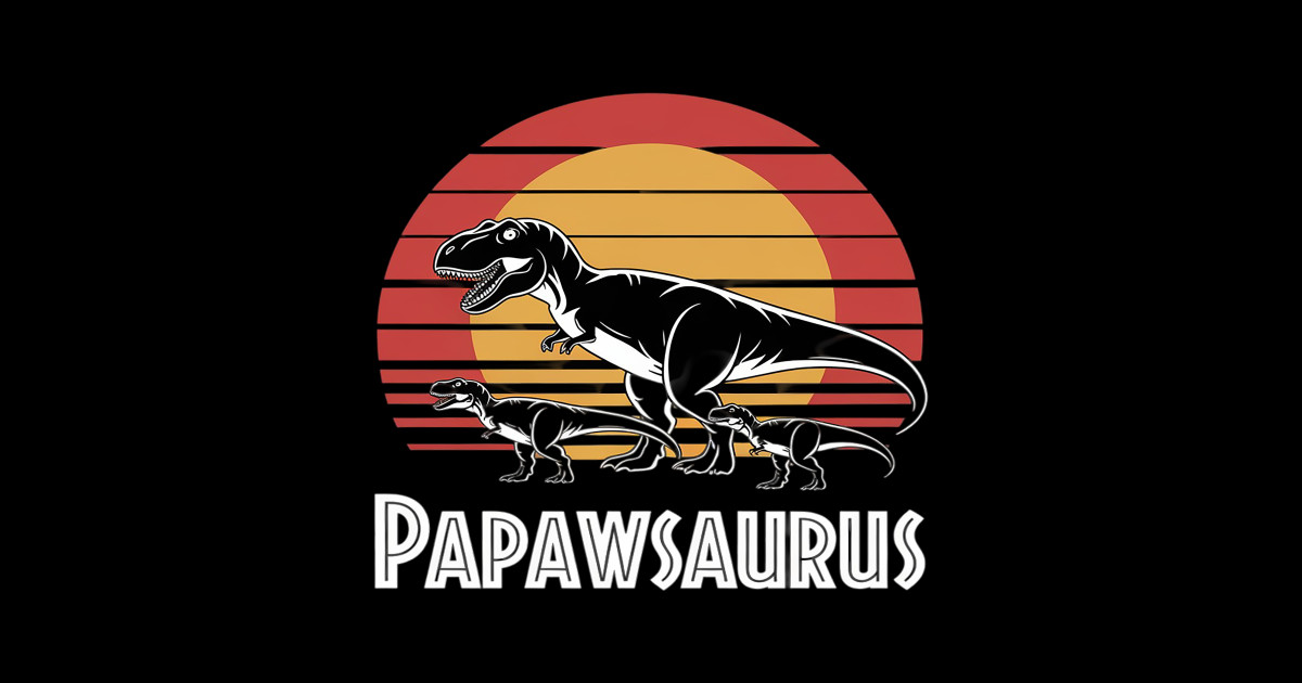 Papawsaurus T-Rex Dinosaur Matching Family Papaw Saurus - Papawsaurus T ...