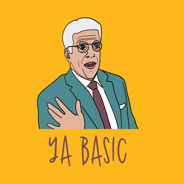The Good Place, Michael, Ya Basic - The Good Place - T-Shirt | TeePublic