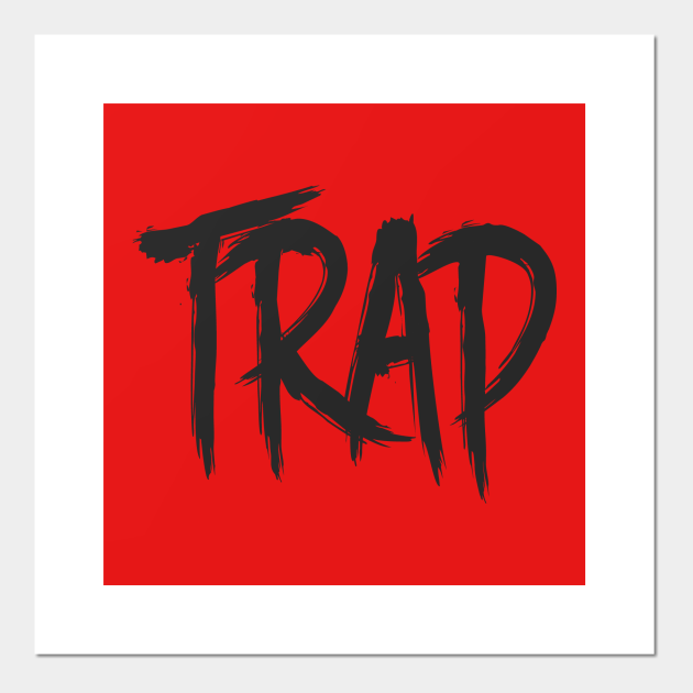 Trap - Hip Hop - Posters and Art Prints | TeePublic