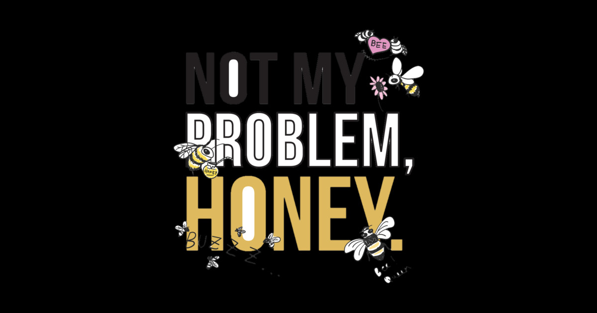 Not my problem - Best Selling - Sticker | TeePublic