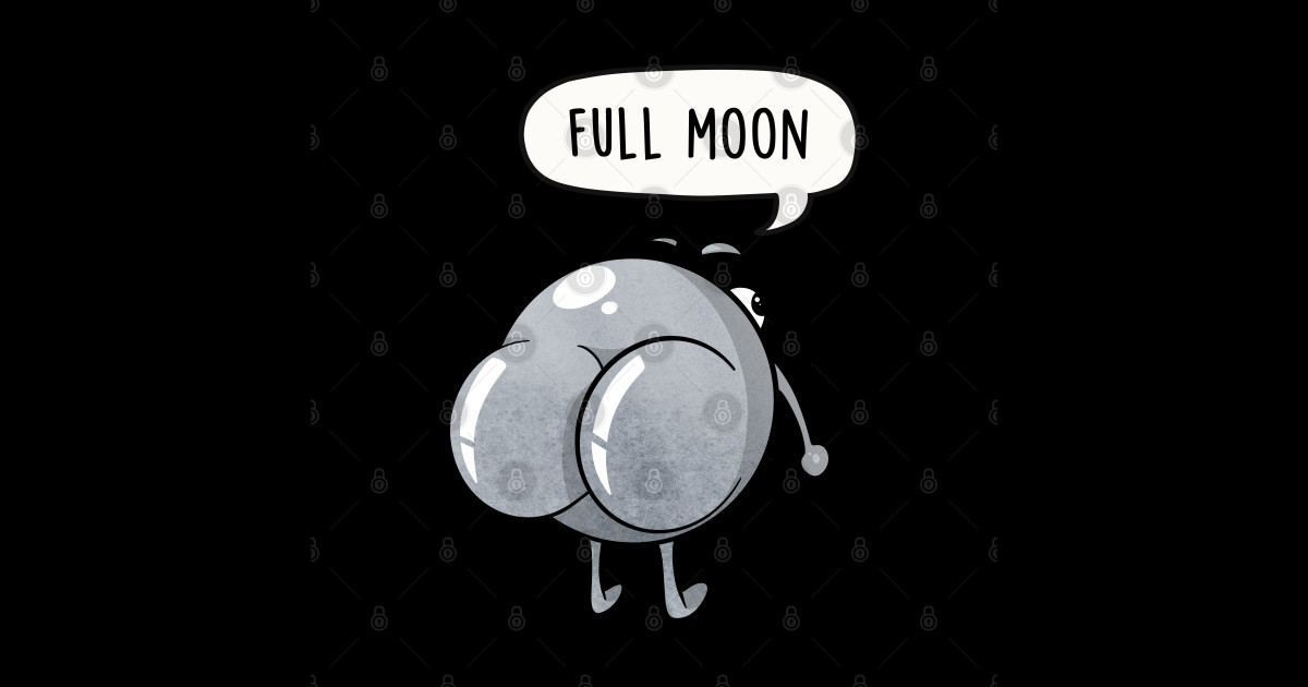 Full Moon Butt Pun - Full Moon - Sticker | TeePublic