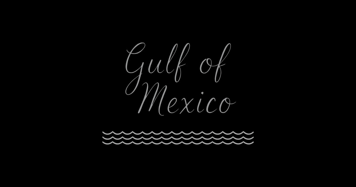 Gulf of Mexico - Gulf Of Mexico - Posters and Art Prints | TeePublic
