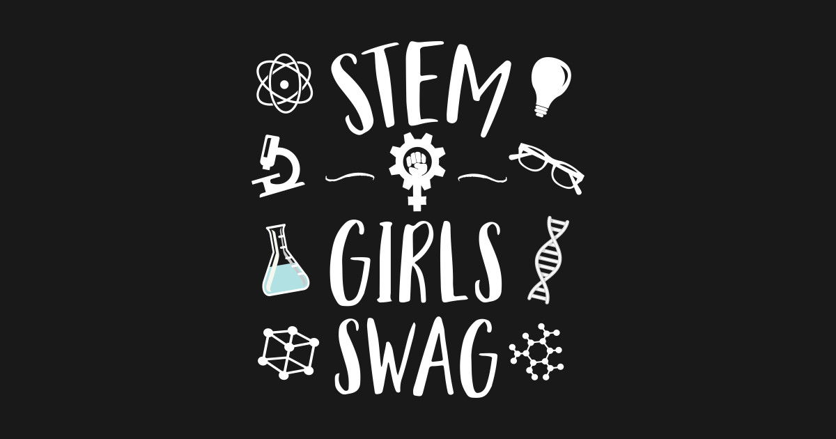 Stem Girls Swag - Steminist - T-Shirt | TeePublic