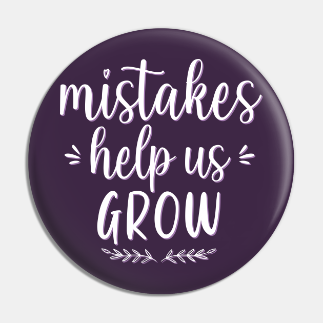 Mistakes help us grow Motivational And Inspirational Quotes - Mistakes ...
