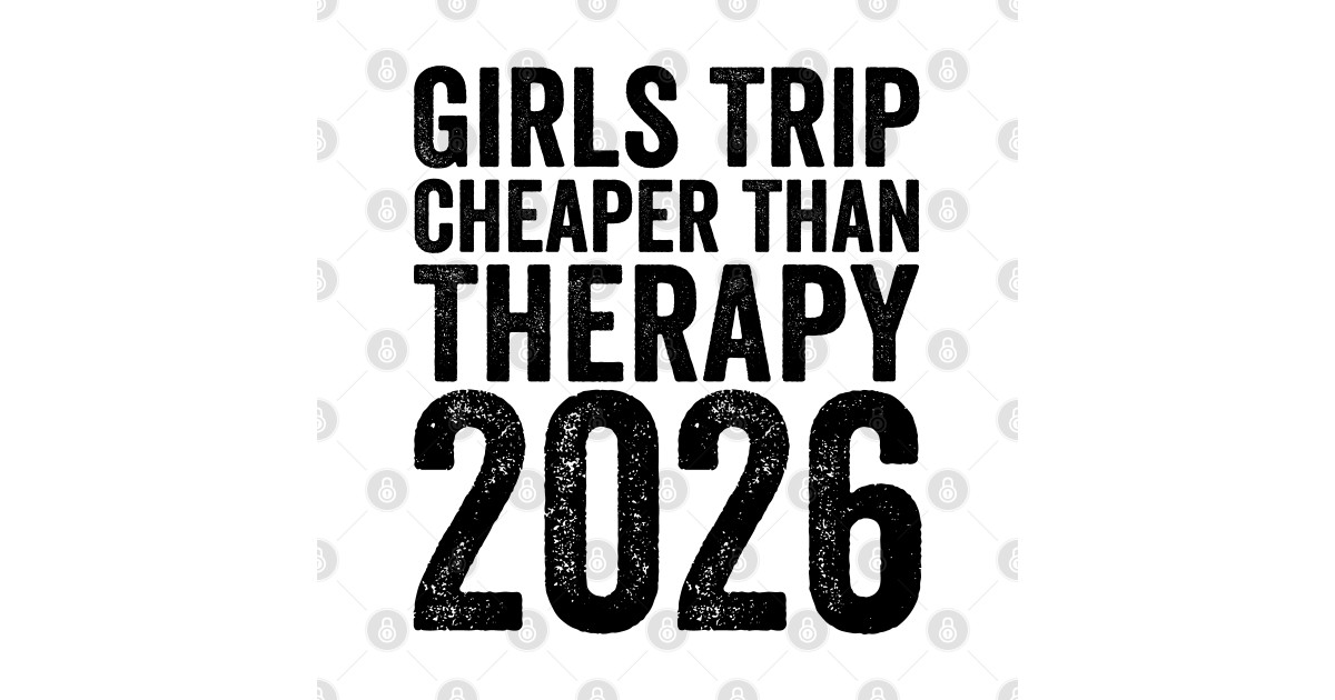 Girls-Weekend-Cheaper-Than-Therapy- 2026-Black-Font - Girls Weekend ...