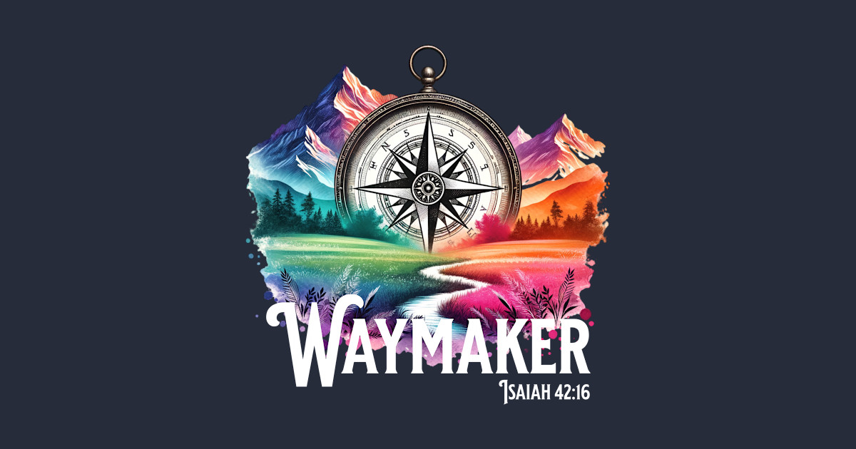 Waymaker: Isaiah 42:16 - Christian - Christian - T-Shirt | TeePublic