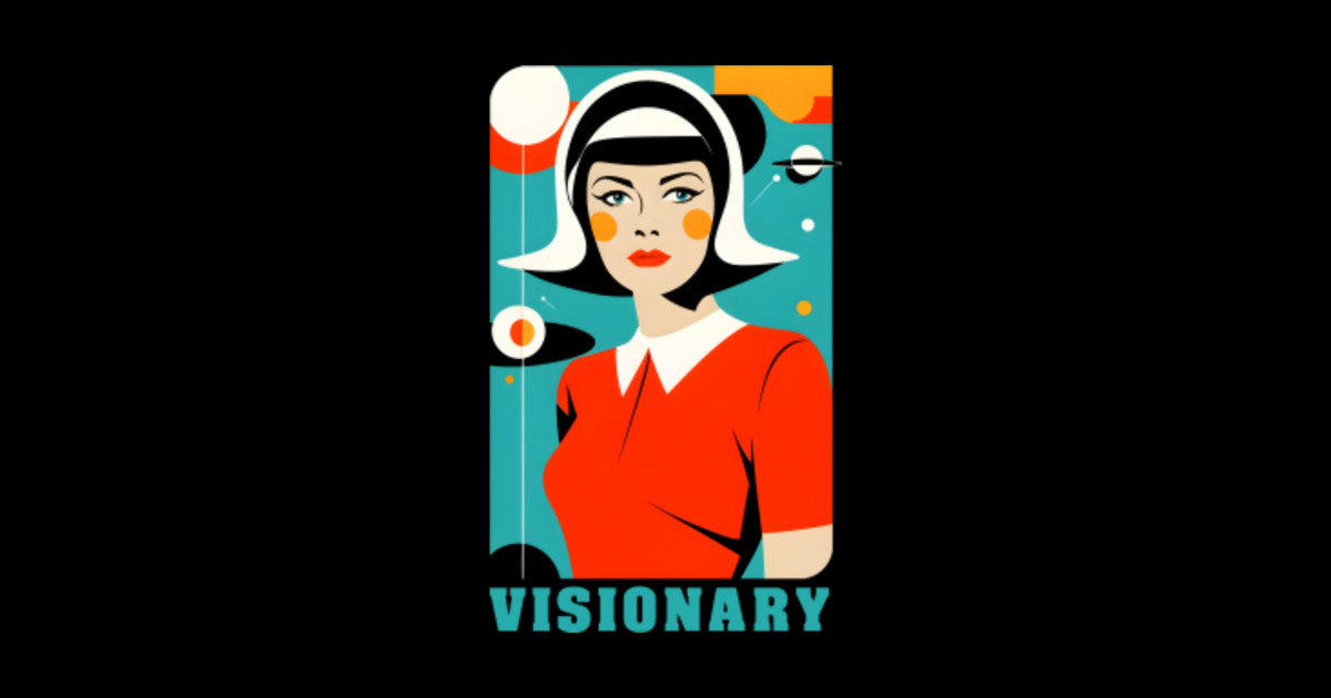 Visionary Woman - Visionary Woman - Posters and Art Prints | TeePublic