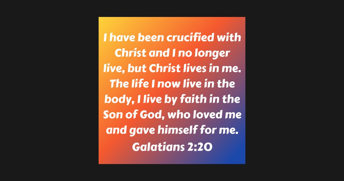 Bible Verse Galatians 2:20 - Galatians 2 20 - T-Shirt | TeePublic